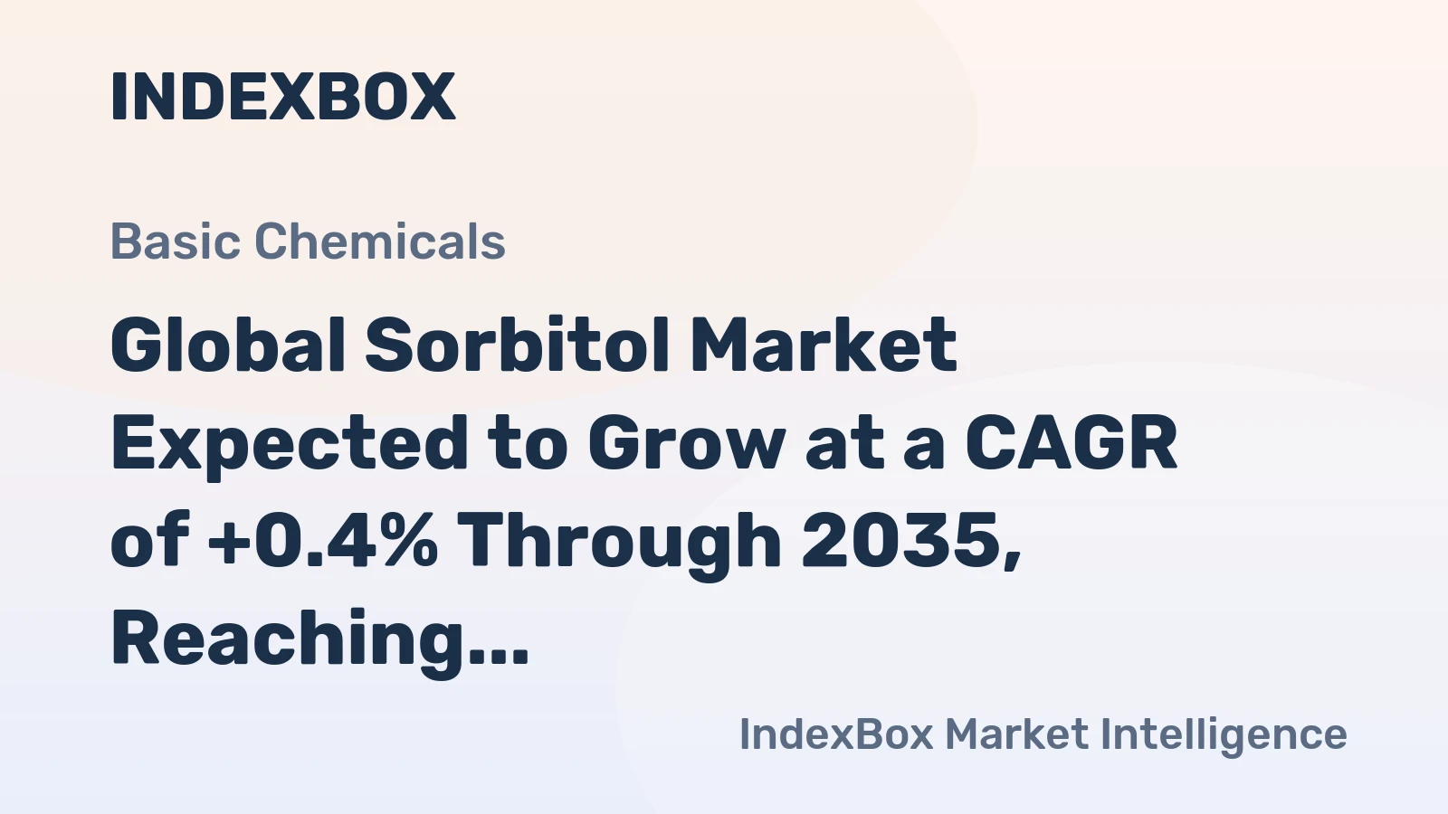 Global Sorbitol Market Expected to Grow at a CAGR of +0.4% Through 2035, Reaching $427M in Value