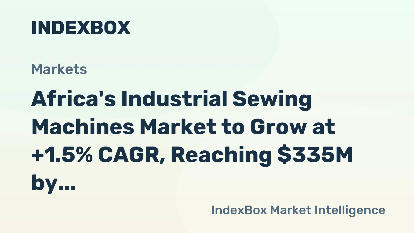 Africa's Industrial Sewing Machines Market to Grow at +1.5% CAGR, Reaching $335M by 2035