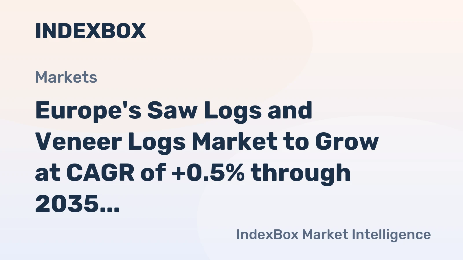 Europe's Saw Logs and Veneer Logs Market to Grow at CAGR of +0.5% through 2035, Reaching $38.5B