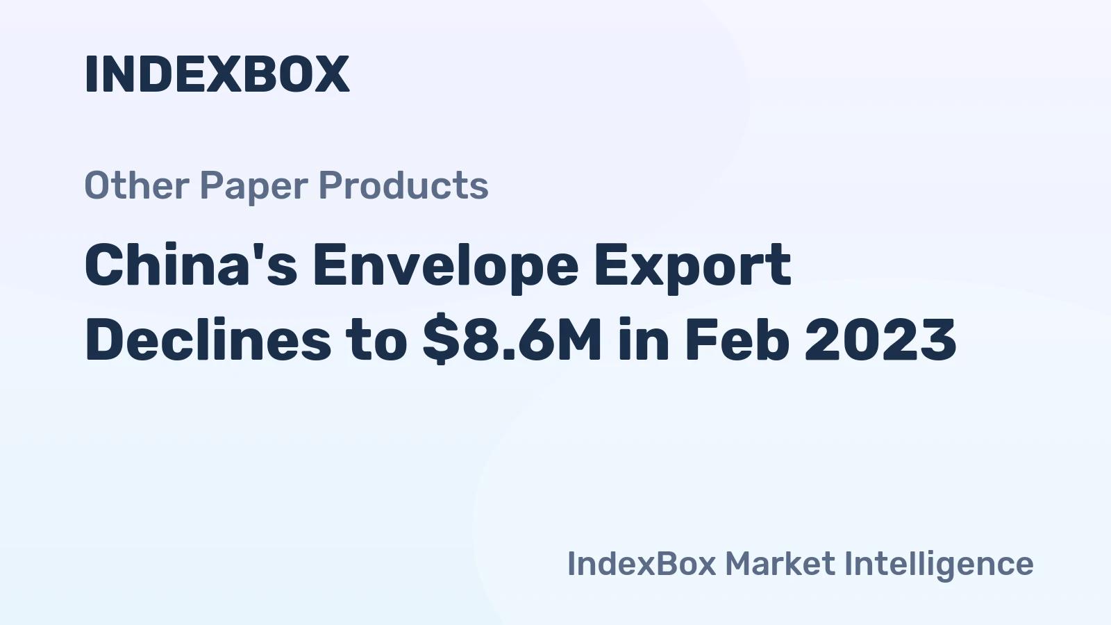 China's Envelope Export Declines to $8.6M in Feb 2023