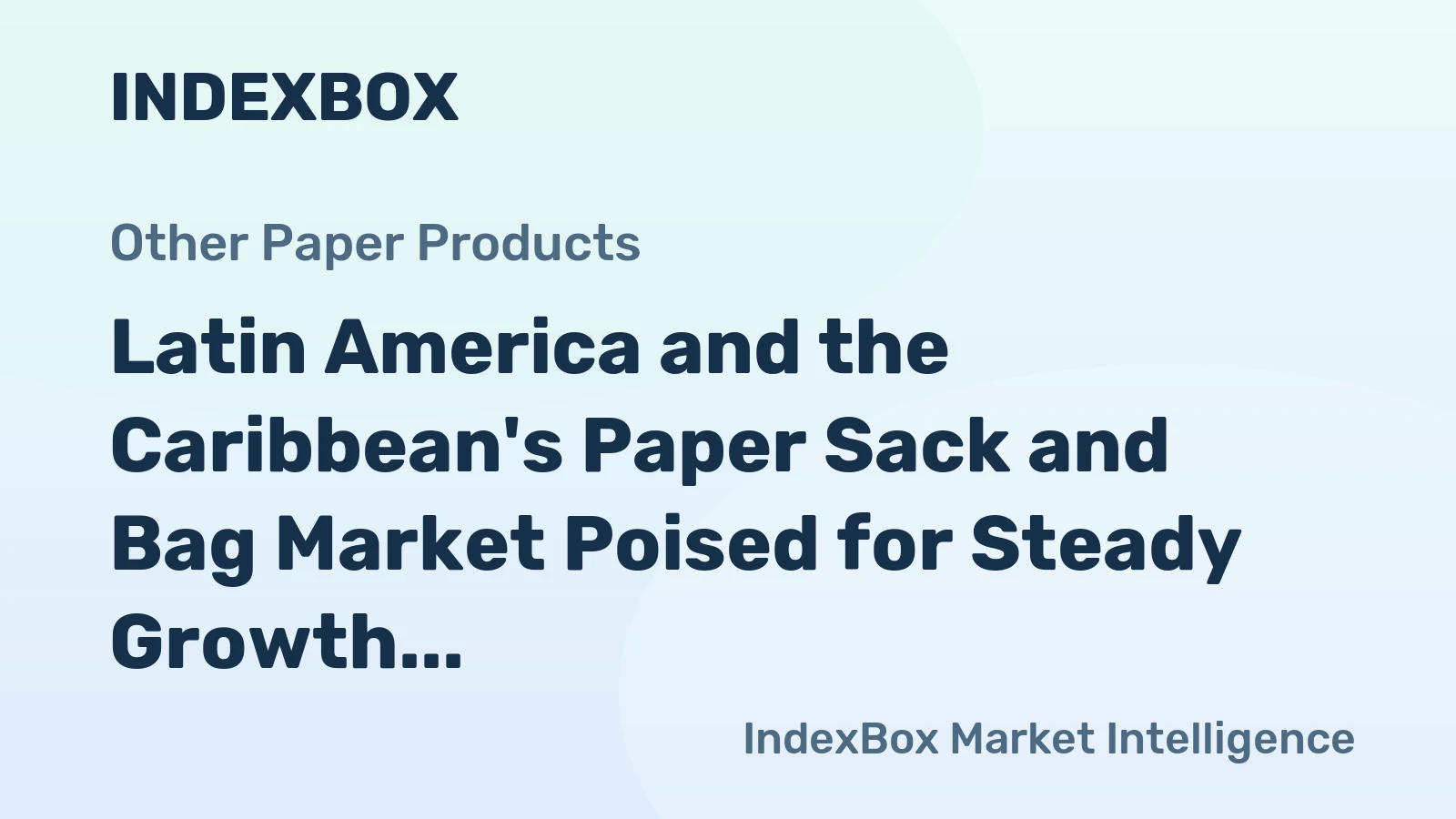 Latin America and the Caribbean's Paper Sack and Bag Market Poised for Steady Growth with 2.7% CAGR in Value