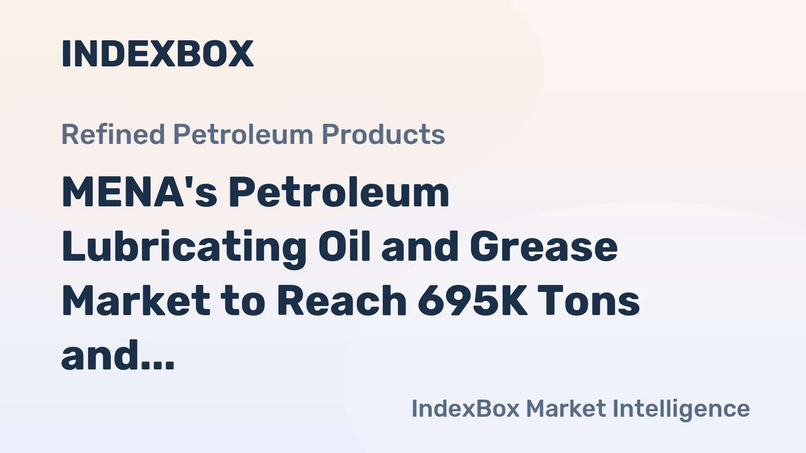MENA's Petroleum Lubricating Oil and Grease Market to Reach 695K Tons and $2.3B by 2035