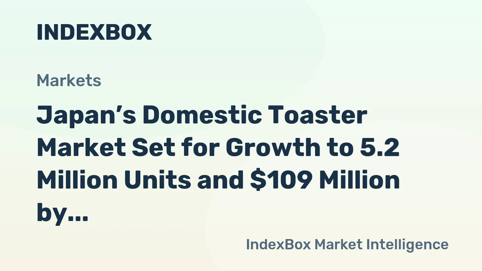Japan’s Domestic Toaster Market Set for Growth to 5.2 Million Units and $109 Million by 2035