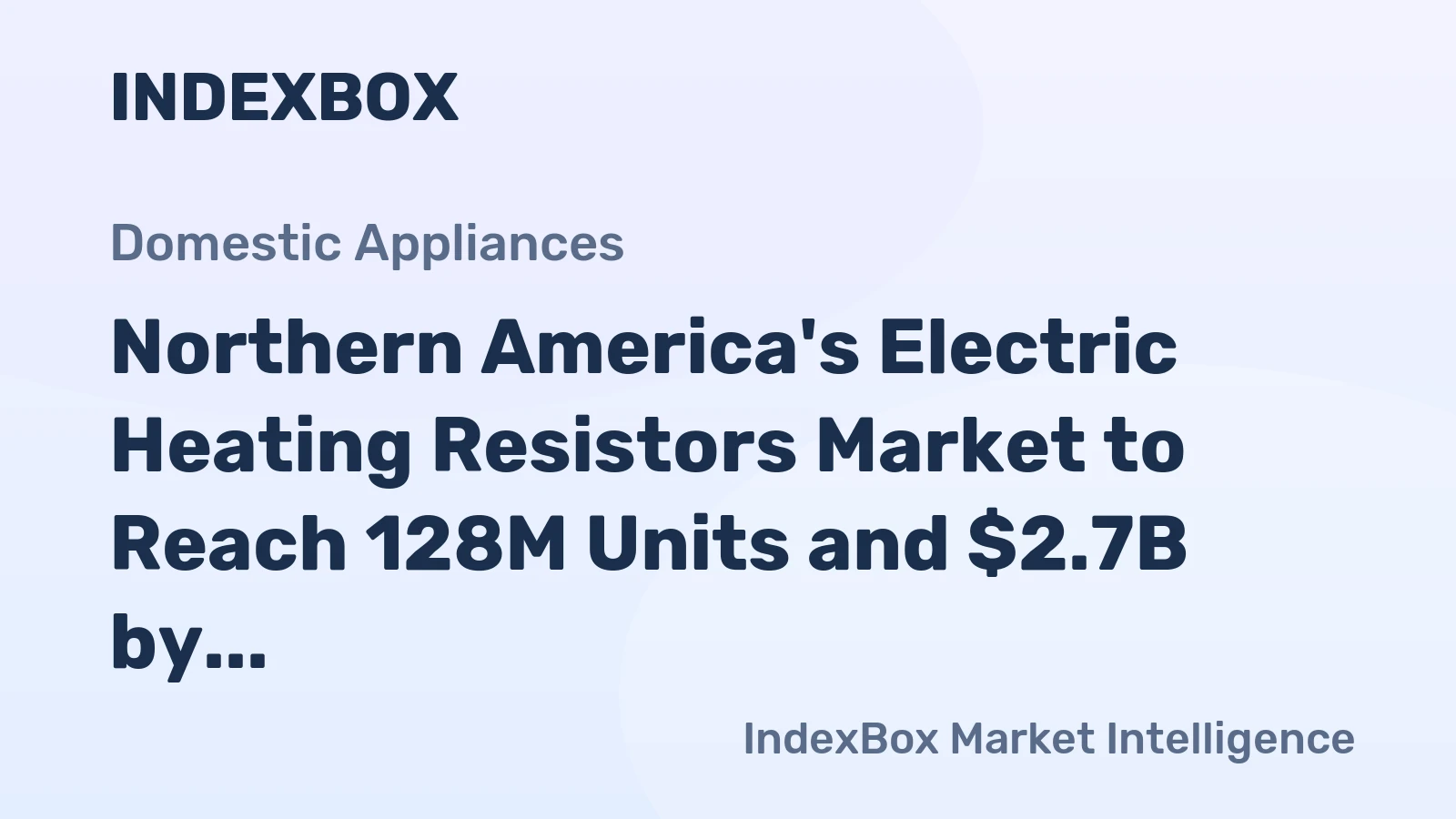 Northern America's Electric Heating Resistors Market to Reach 128M Units and $2.7B by 2035