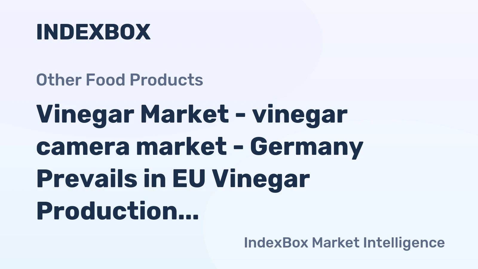 Vinegar Market - vinegar camera market - Germany Prevails in EU Vinegar Production and Exports