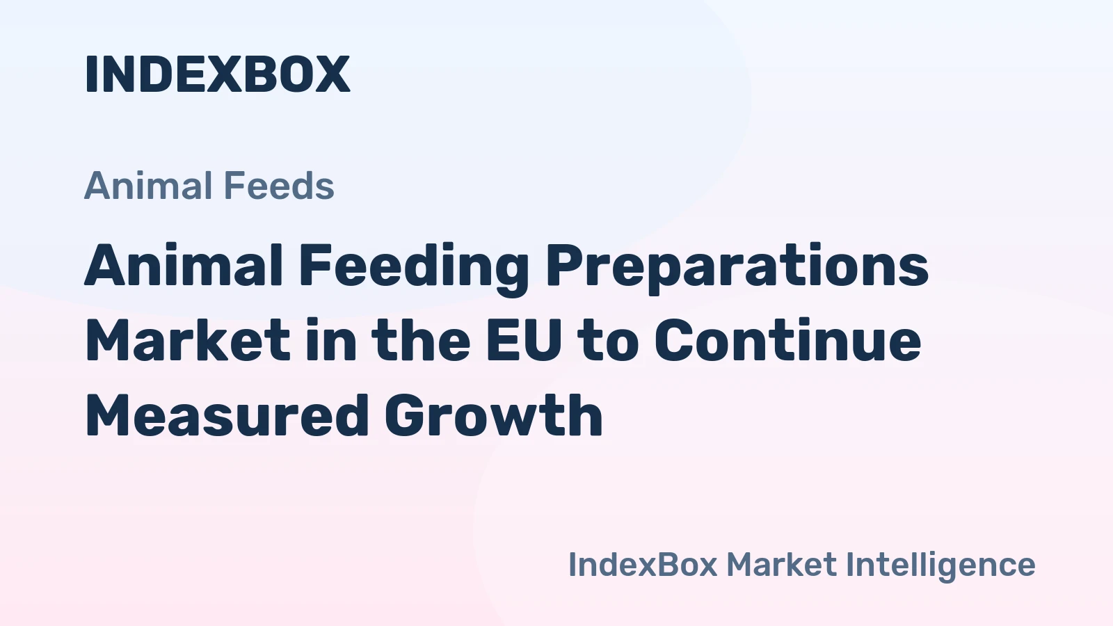 Animal Feeding Preparations Market in the EU to Continue Measured Growth