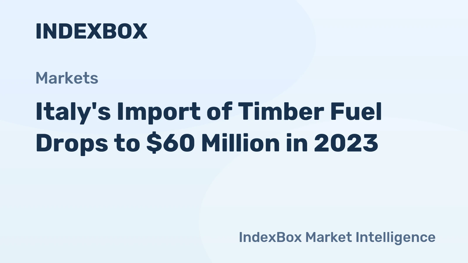 Italy's Import of Timber Fuel Drops to $60 Million in 2023