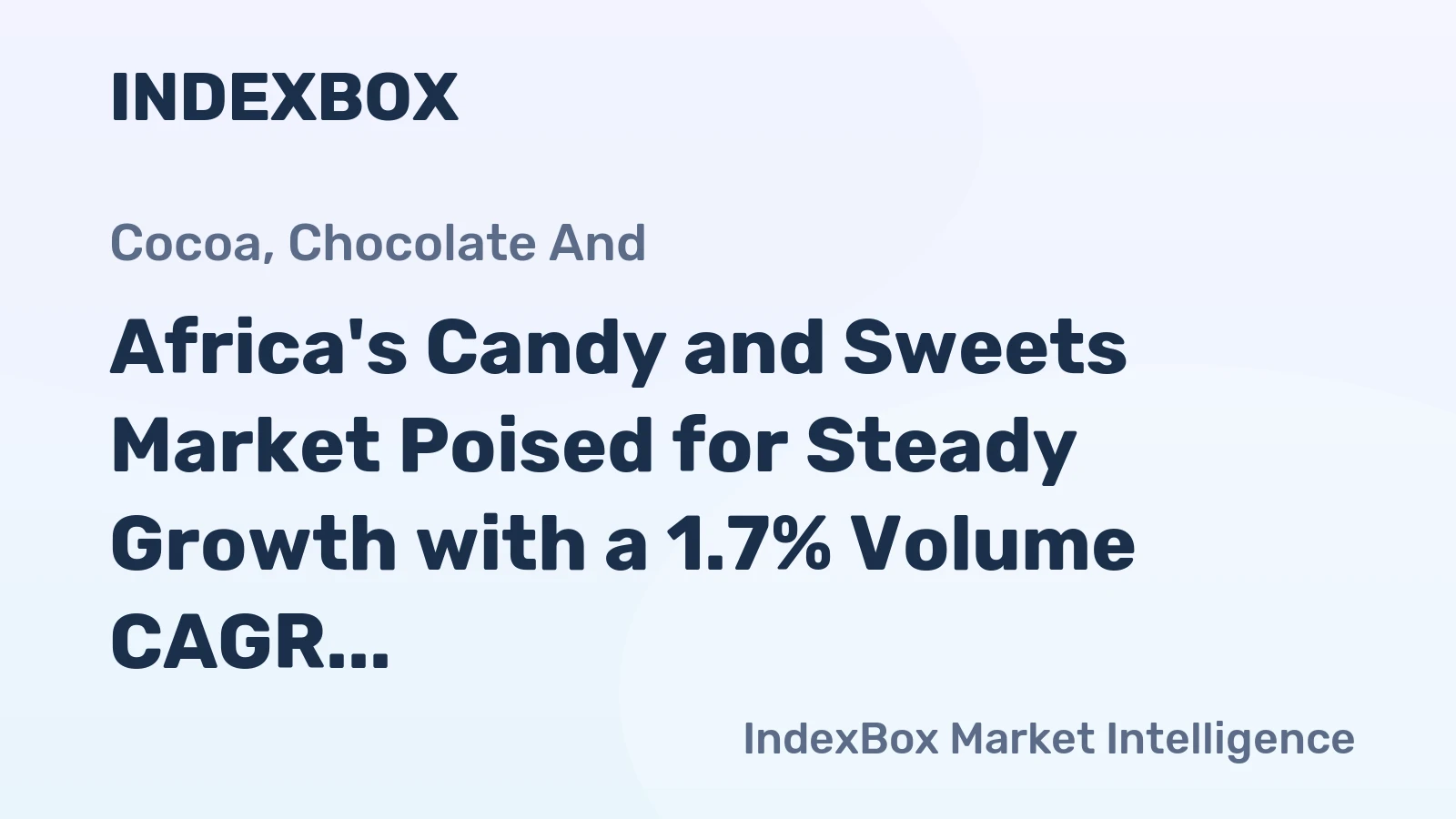Africa's Candy and Sweets Market Poised for Steady Growth with a 1.7% Volume CAGR