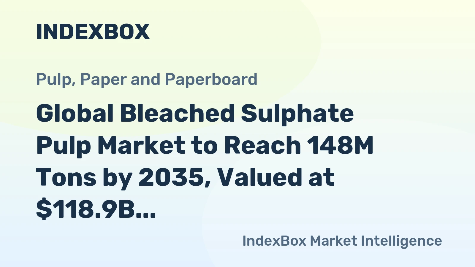Global Bleached Sulphate Pulp Market to Reach 148M Tons by 2035, Valued at $118.9B