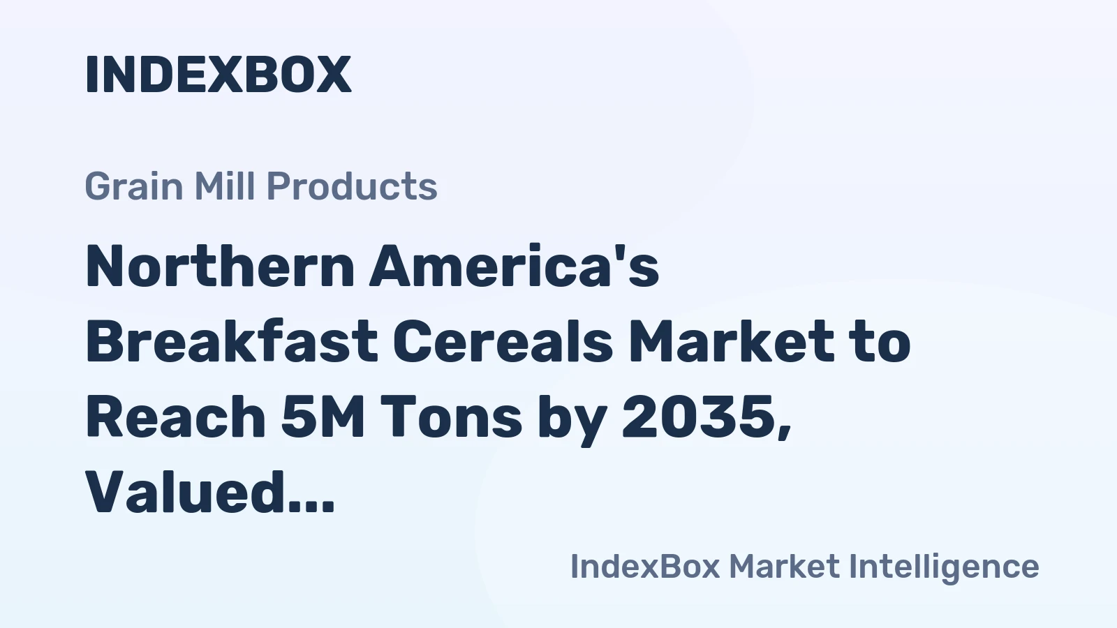 Northern America's Breakfast Cereals Market to Reach 5M Tons by 2035, Valued at $14.6B
