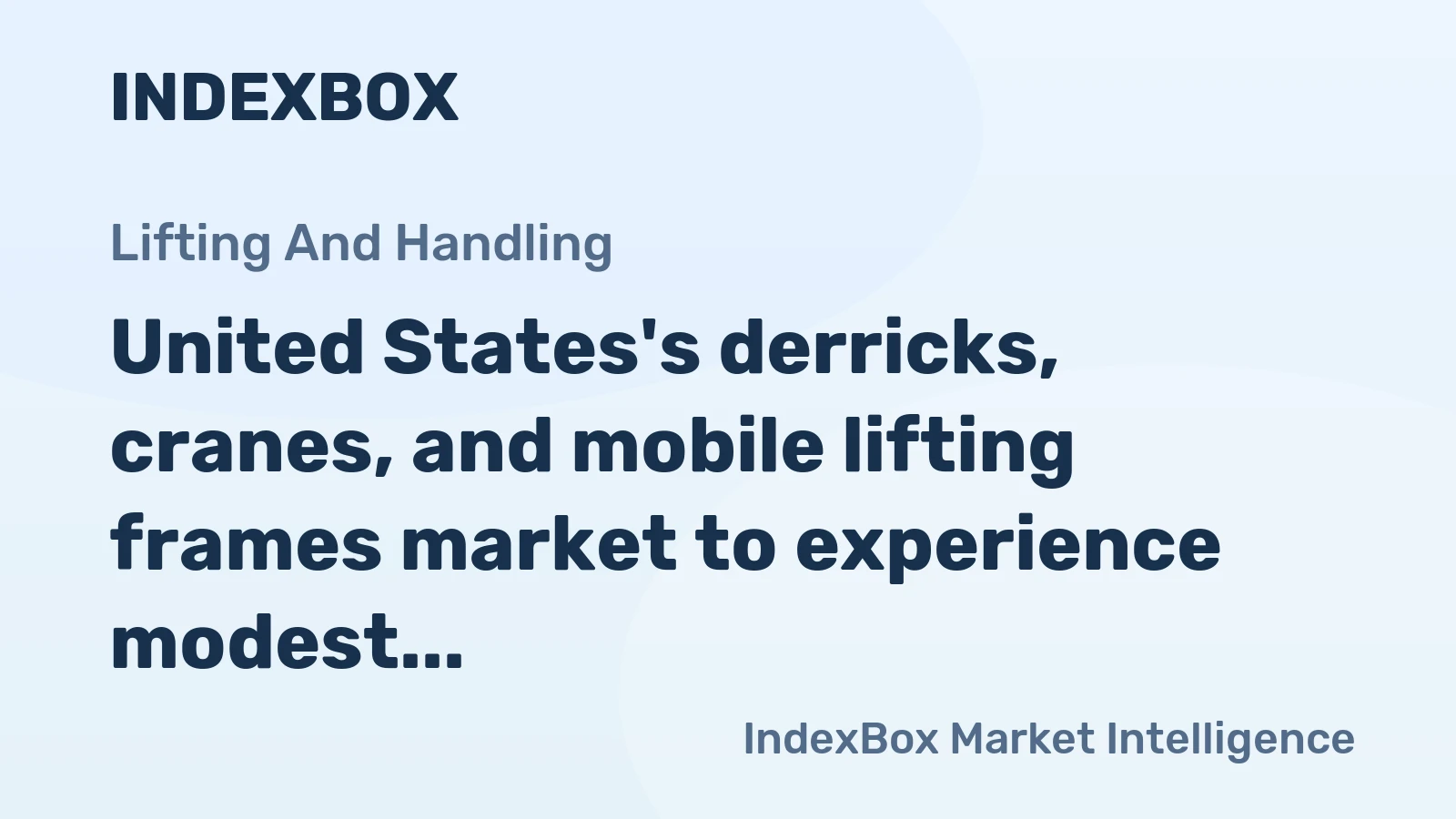 United States's derricks, cranes, and mobile lifting frames market to experience modest growth with a CAGR of +0.5%