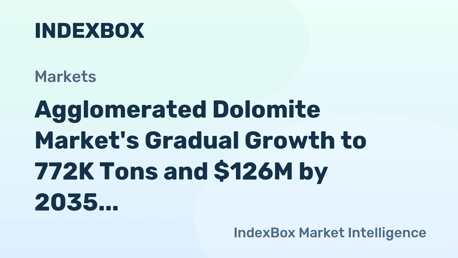 Agglomerated Dolomite Market's Gradual Growth to 772K Tons and $126M by 2035