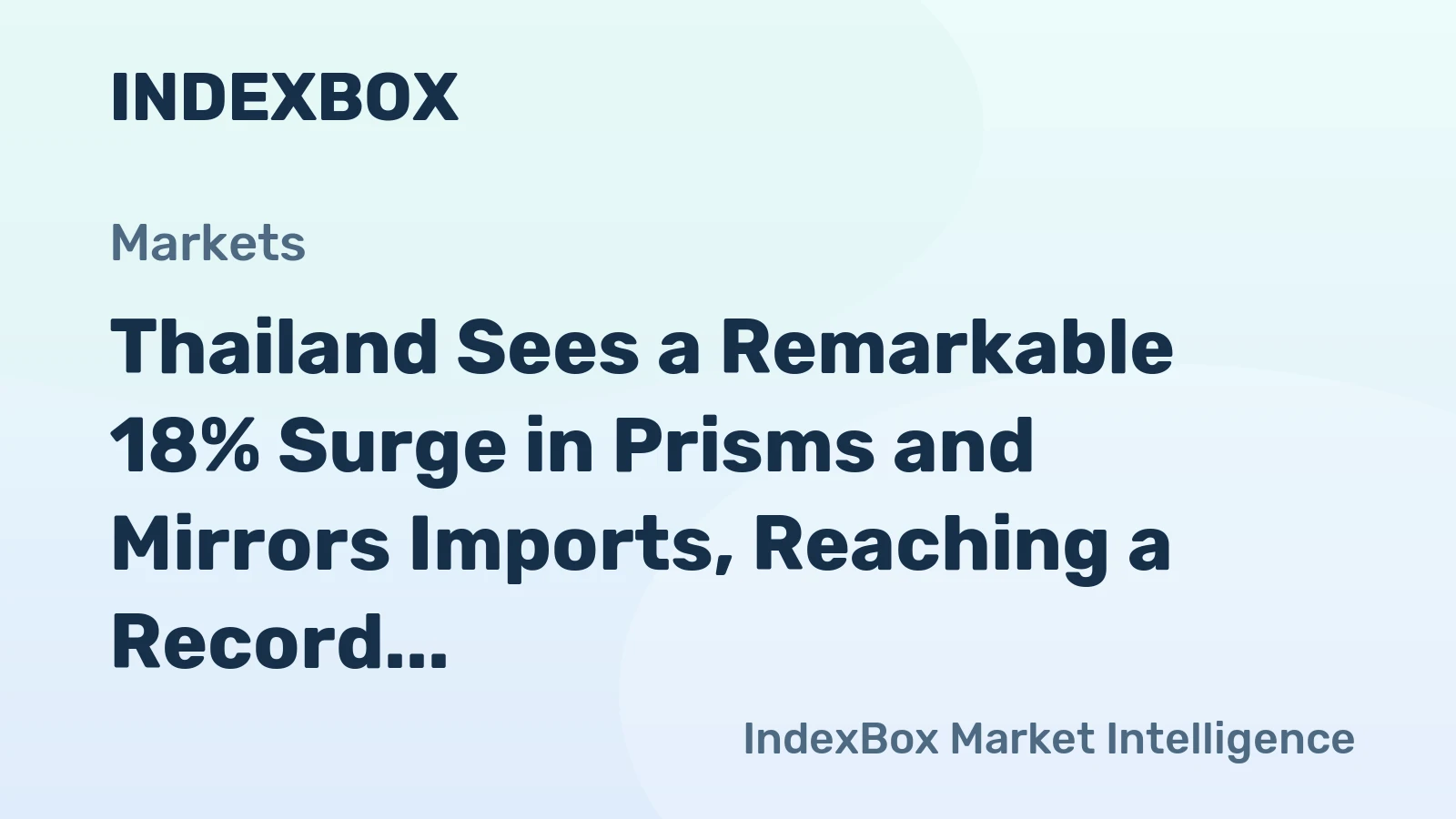 Thailand Sees a Remarkable 18% Surge in Prisms and Mirrors Imports, Reaching a Record $223M in 2024