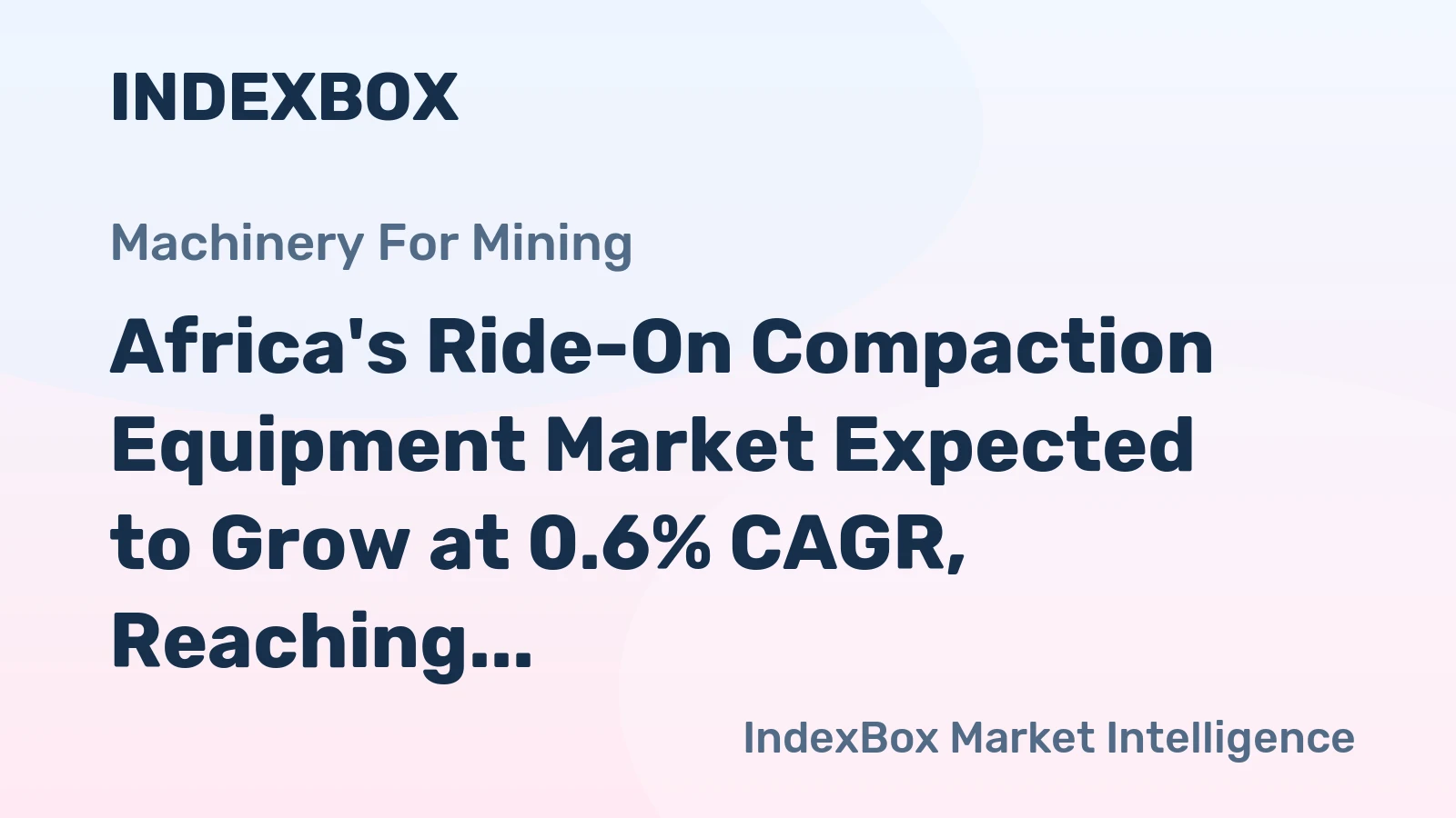 Africa's Ride-On Compaction Equipment Market Expected to Grow at 0.6% CAGR, Reaching 30K Units by 2035