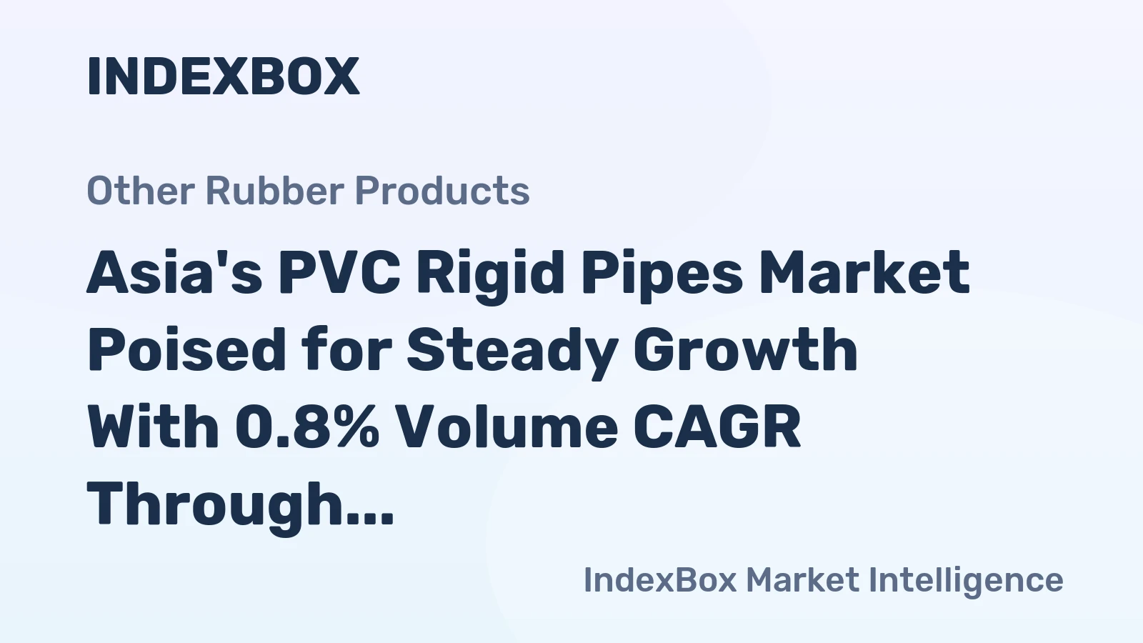 Asia's PVC Rigid Pipes Market Poised for Steady Growth With 0.8% Volume CAGR Through 2035