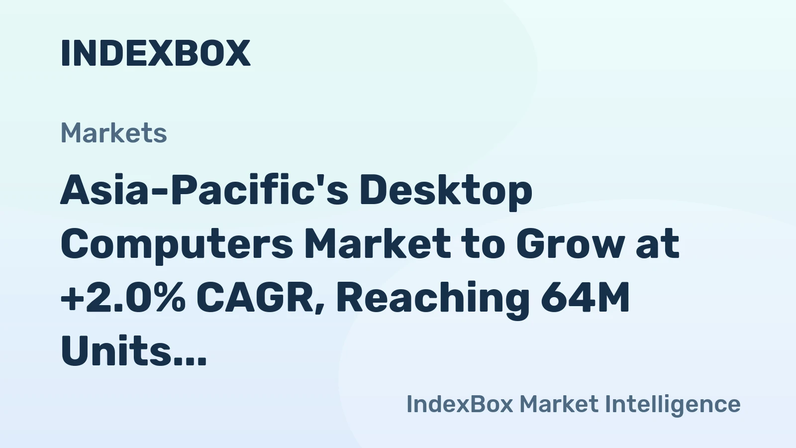 Asia-Pacific's Desktop Computers Market to Grow at +2.0% CAGR, Reaching 64M Units by 2035