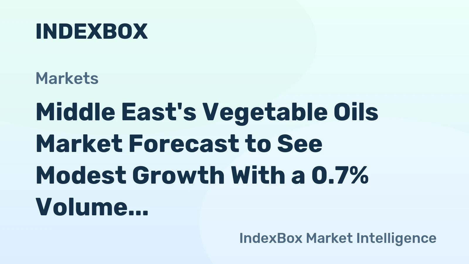 Middle East's Vegetable Oils Market Forecast to See Modest Growth With a 0.7% Volume CAGR Through 2035