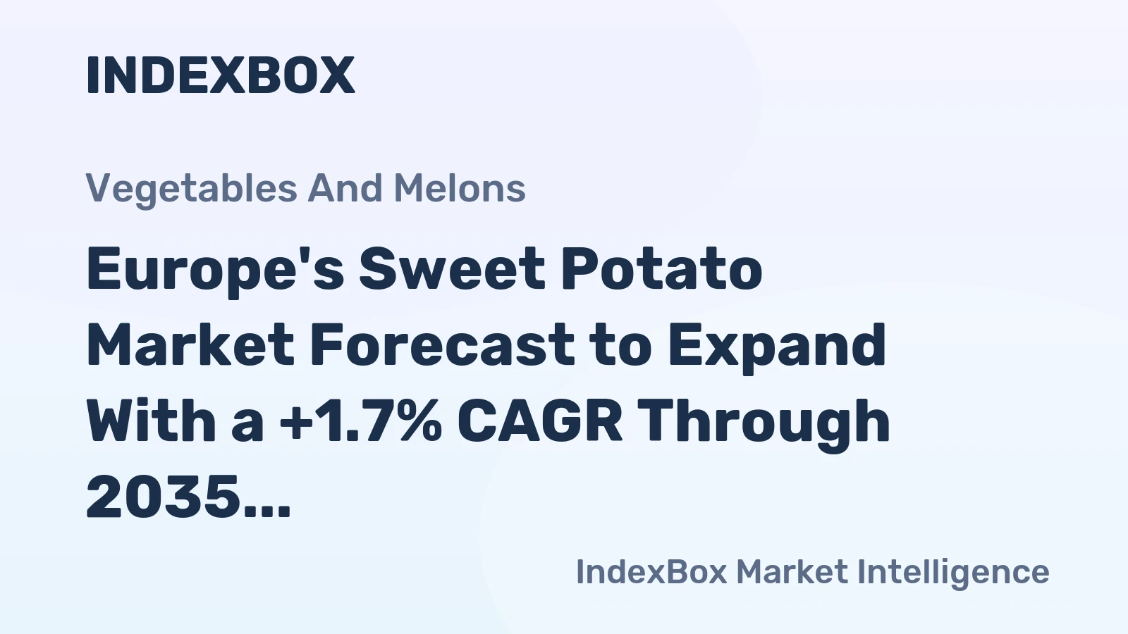 Europe's Sweet Potato Market Forecast to Expand With a +1.7% CAGR Through 2035