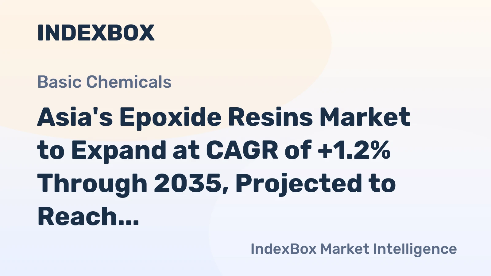 Asia's Epoxide Resins Market to Expand at CAGR of +1.2% Through 2035, Projected to Reach $7.6B in Value