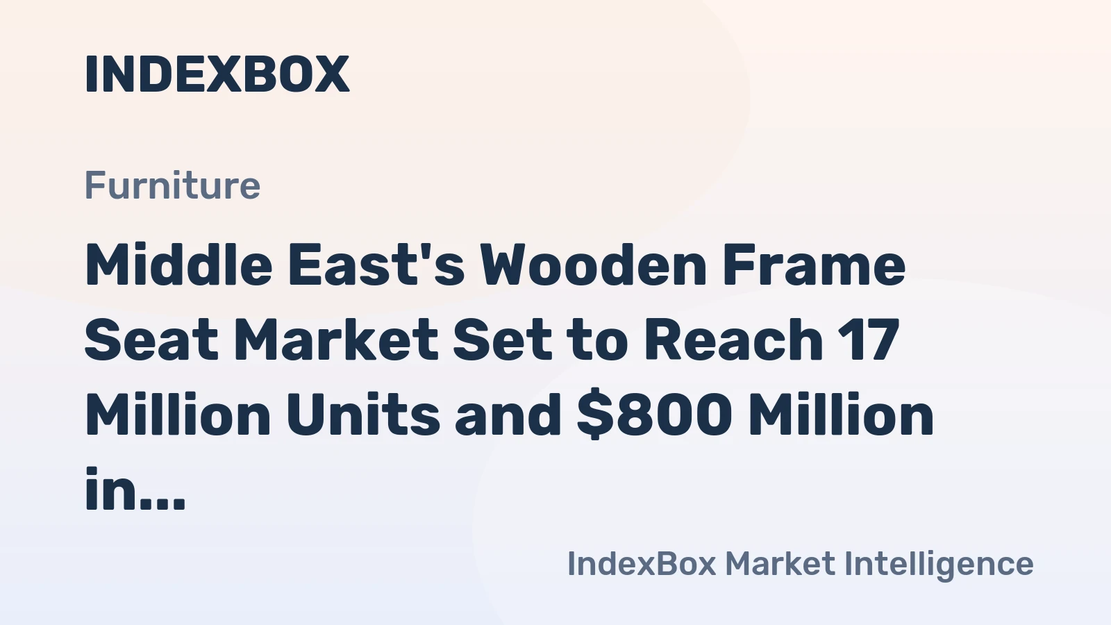 Middle East's Wooden Frame Seat Market Set to Reach 17 Million Units and $800 Million in Value