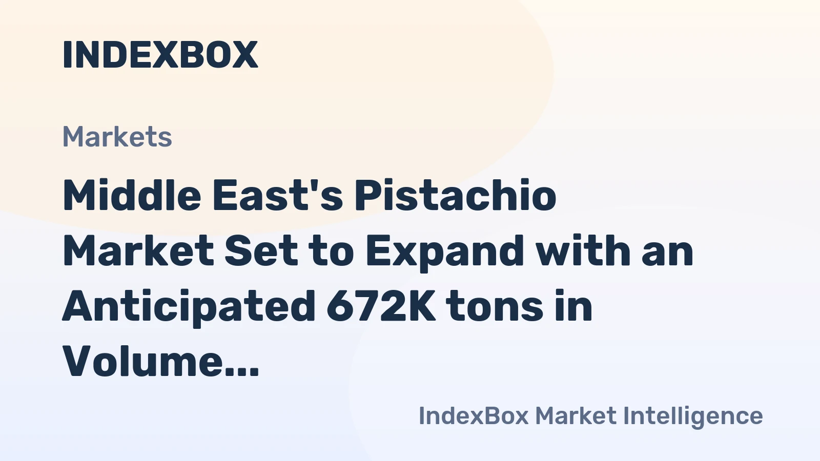 Middle East's Pistachio Market Set to Expand with an Anticipated 672K tons in Volume and $6.8B in Value by 2035