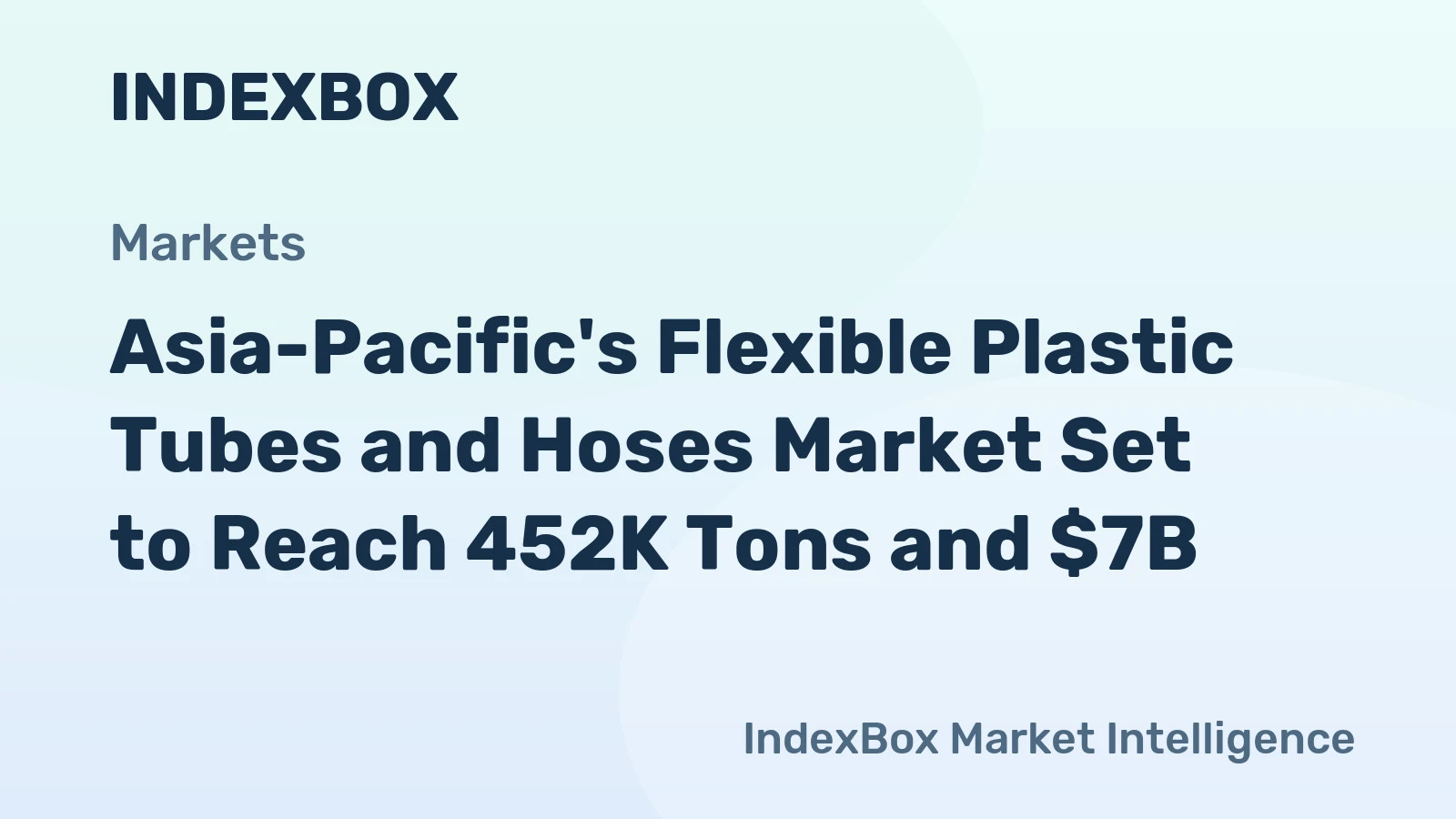 Asia-Pacific's Flexible Plastic Tubes and Hoses Market Set to Reach 452K Tons and $7B