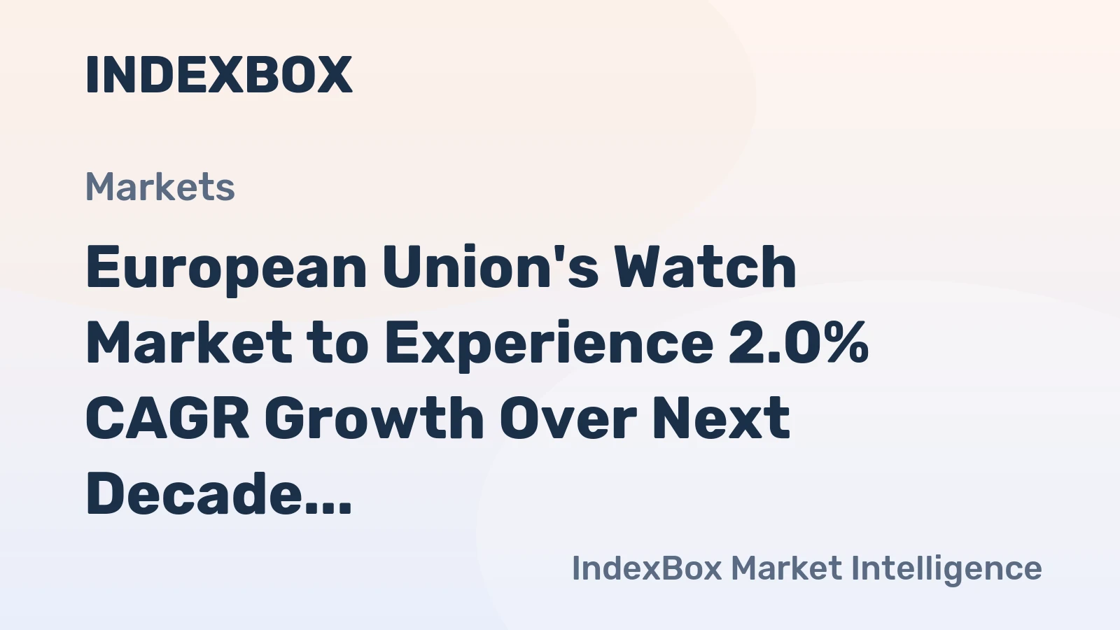 European Union's Watch Market to Experience 2.0% CAGR Growth Over Next Decade