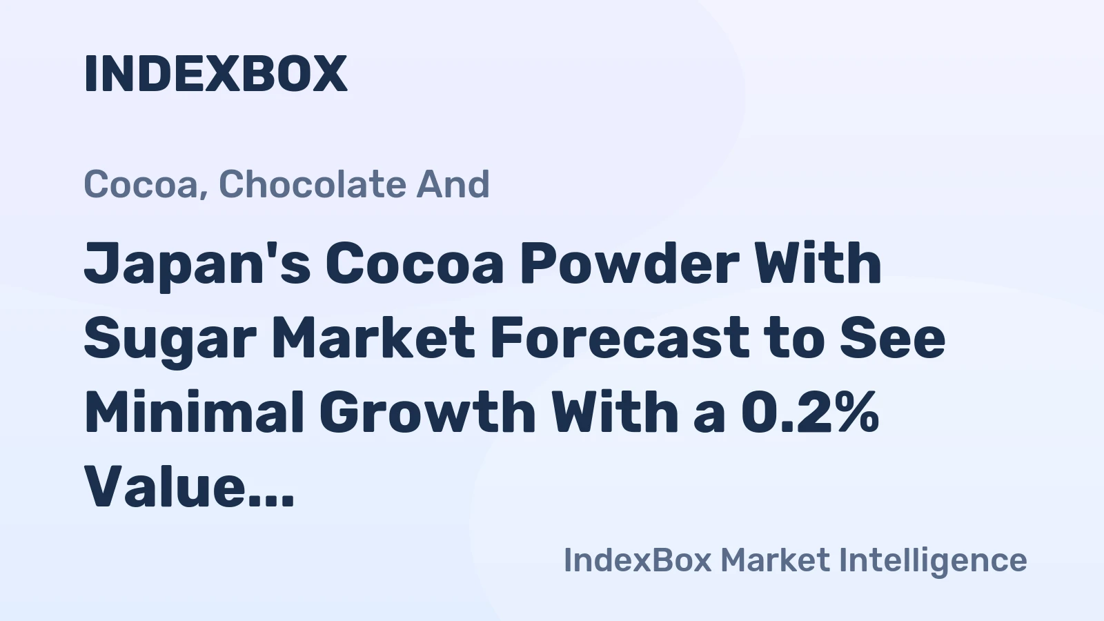 Japan's Cocoa Powder With Sugar Market Forecast to See Minimal Growth With a 0.2% Value CAGR