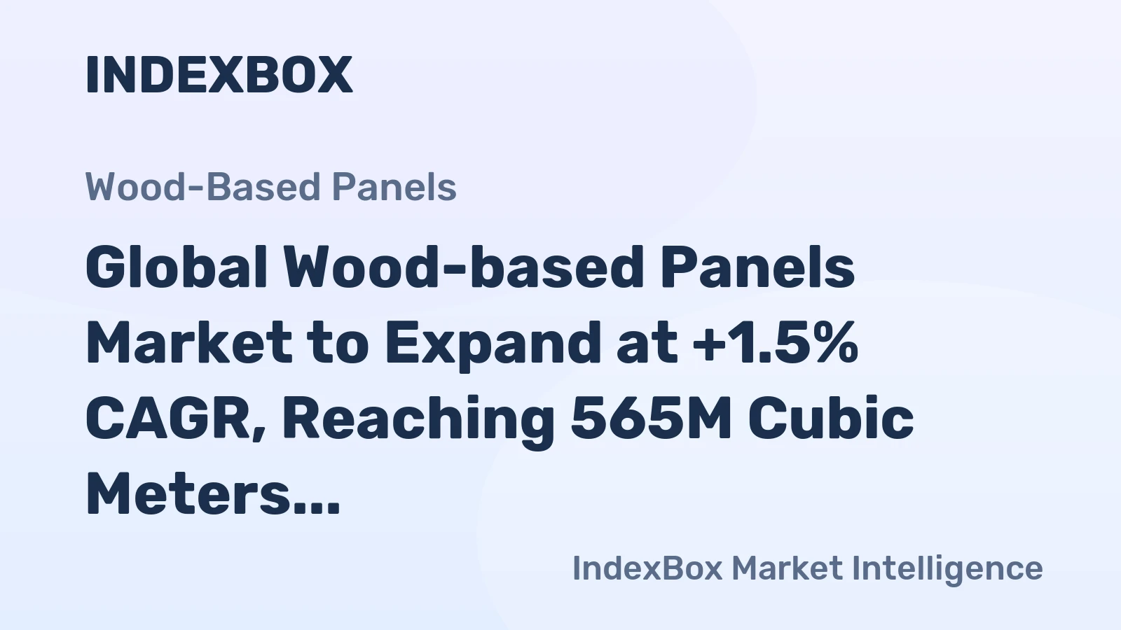 Global Wood-based Panels Market to Expand at +1.5% CAGR, Reaching 565M Cubic Meters by 2035