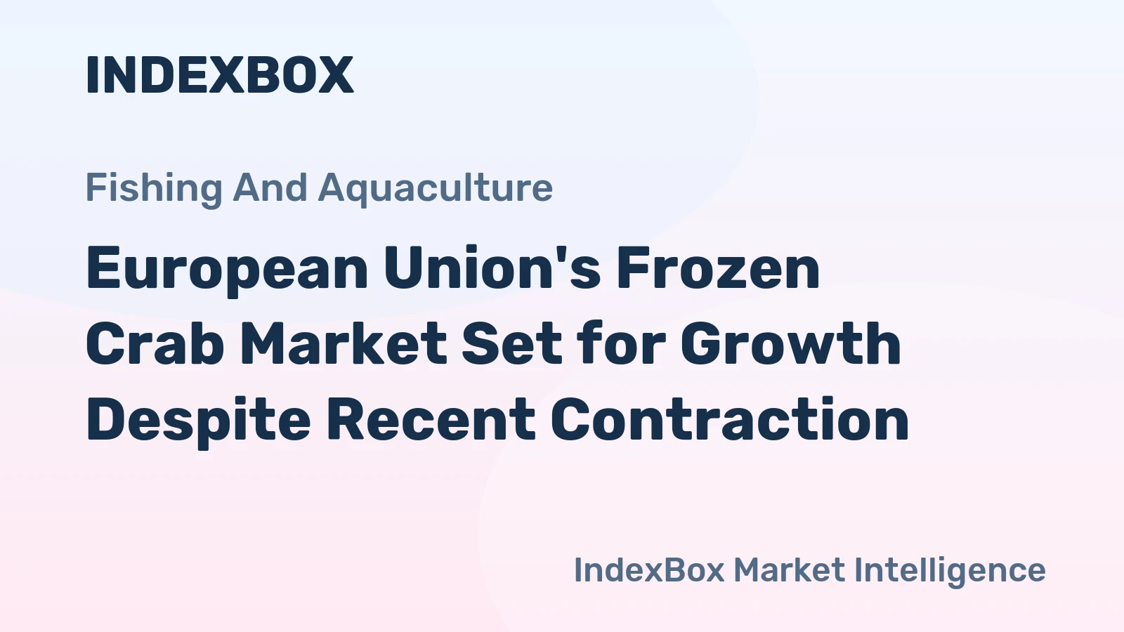 European Union's Frozen Crab Market Set for Growth Despite Recent Contraction