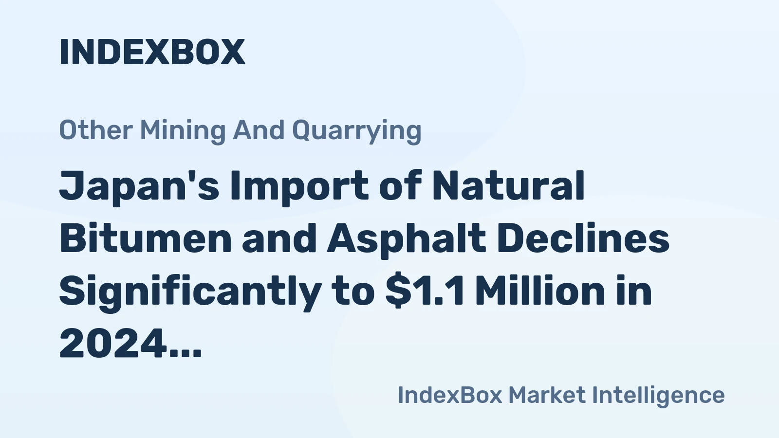 Japan's Import of Natural Bitumen and Asphalt Declines Significantly to $1.1 Million in 2024