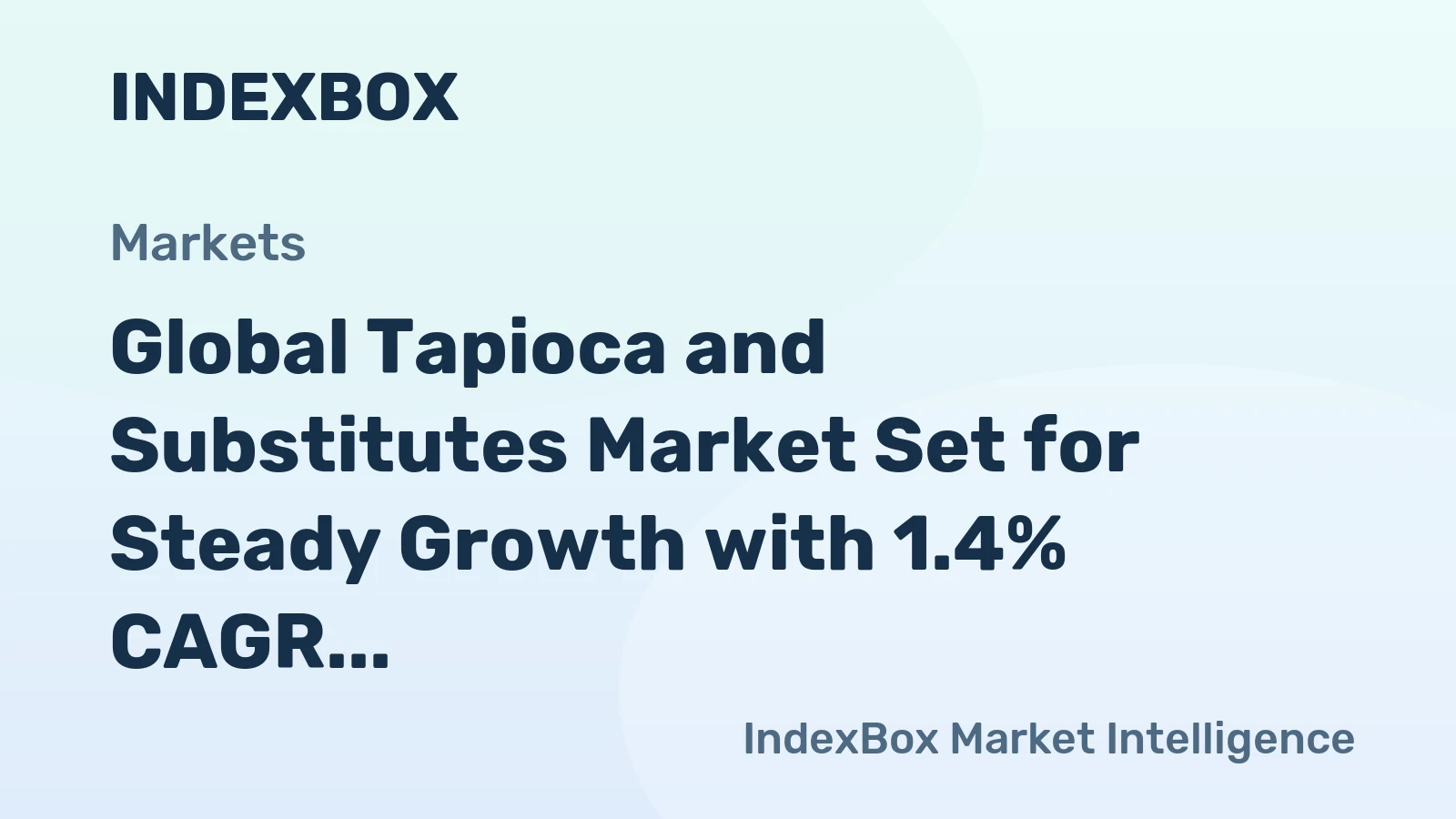 Global Tapioca and Substitutes Market Set for Steady Growth with 1.4% CAGR Through 2035