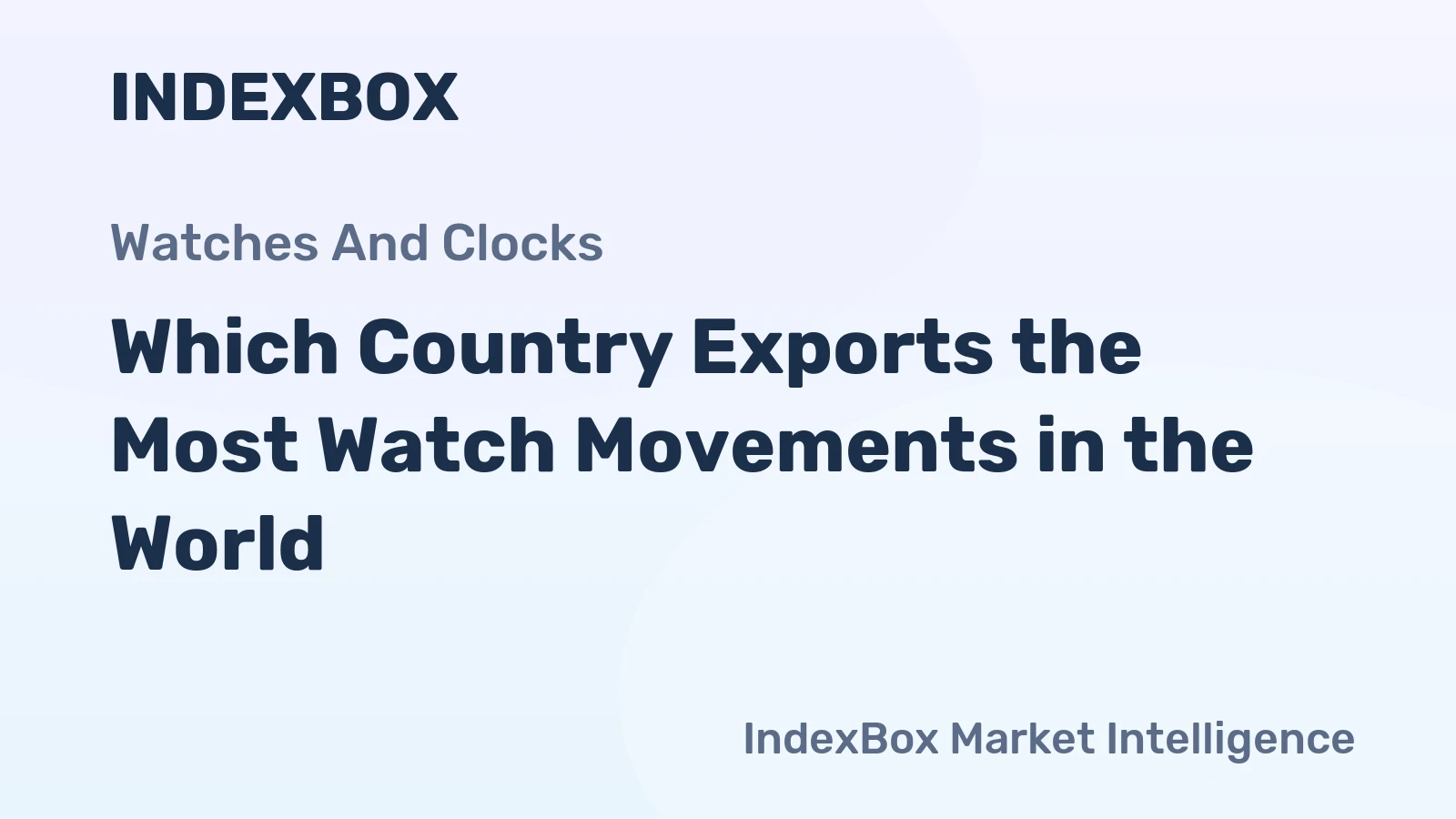 Which Country Exports the Most Watch Movements in the World?