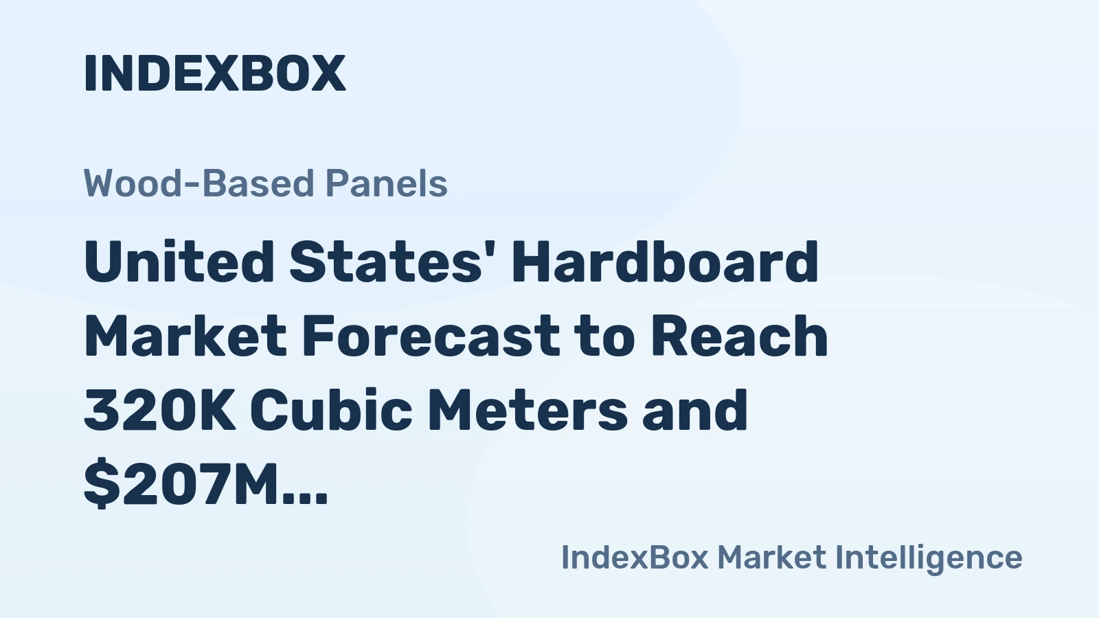 United States' Hardboard Market Forecast to Reach 320K Cubic Meters and $207M by 2035