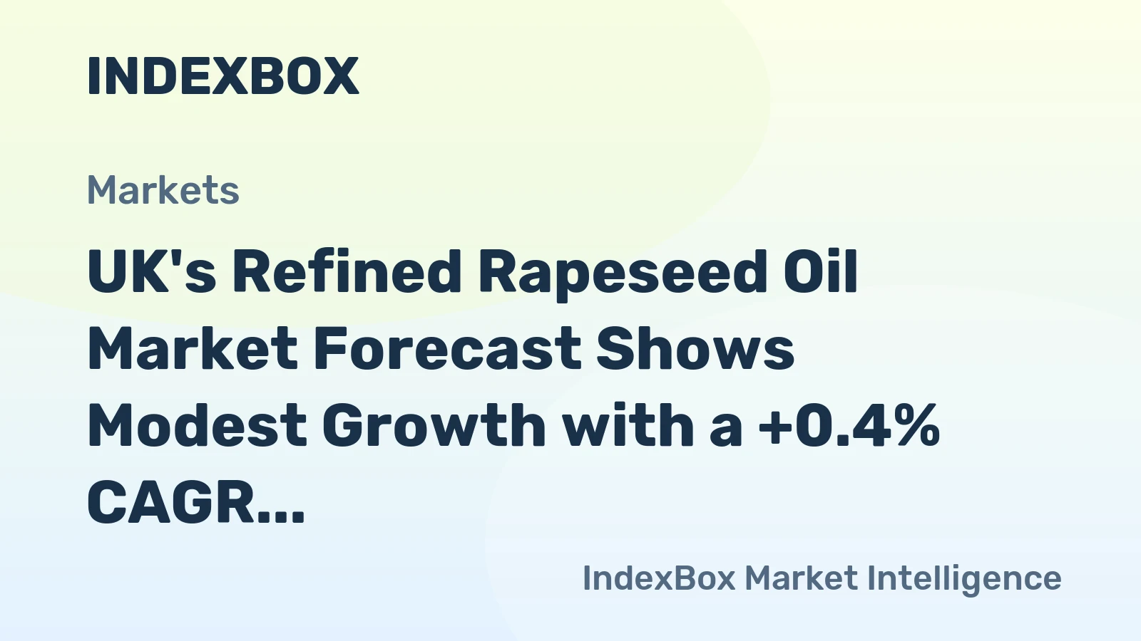 UK's Refined Rapeseed Oil Market Forecast Shows Modest Growth with a +0.4% CAGR in Value