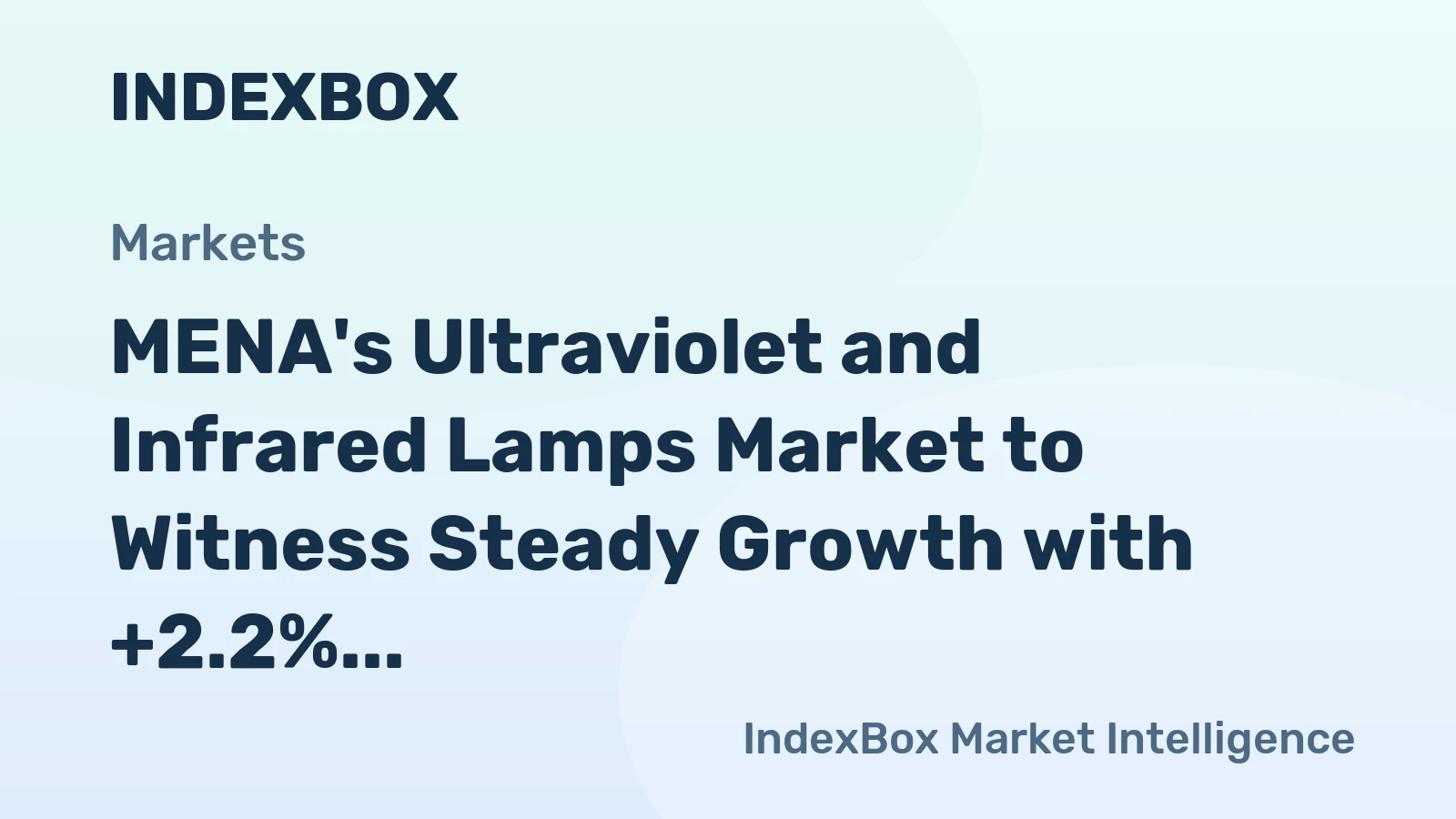 MENA's Ultraviolet and Infrared Lamps Market to Witness Steady Growth with +2.2% CAGR