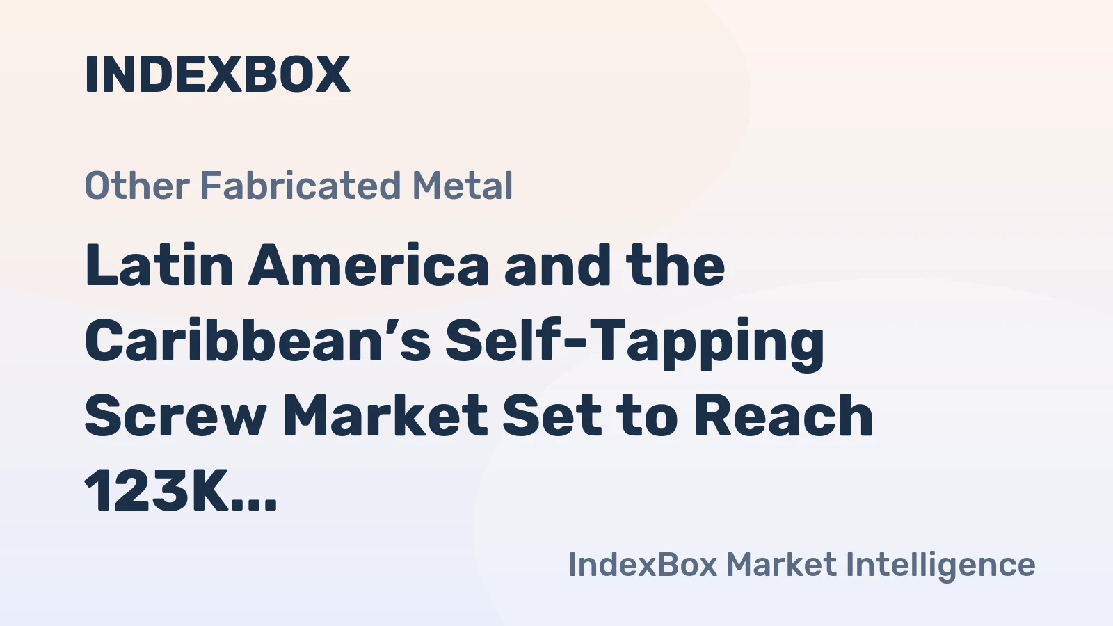 Latin America and the Caribbean’s Self-Tapping Screw Market Set to Reach 123K Tons and $321M by 2035