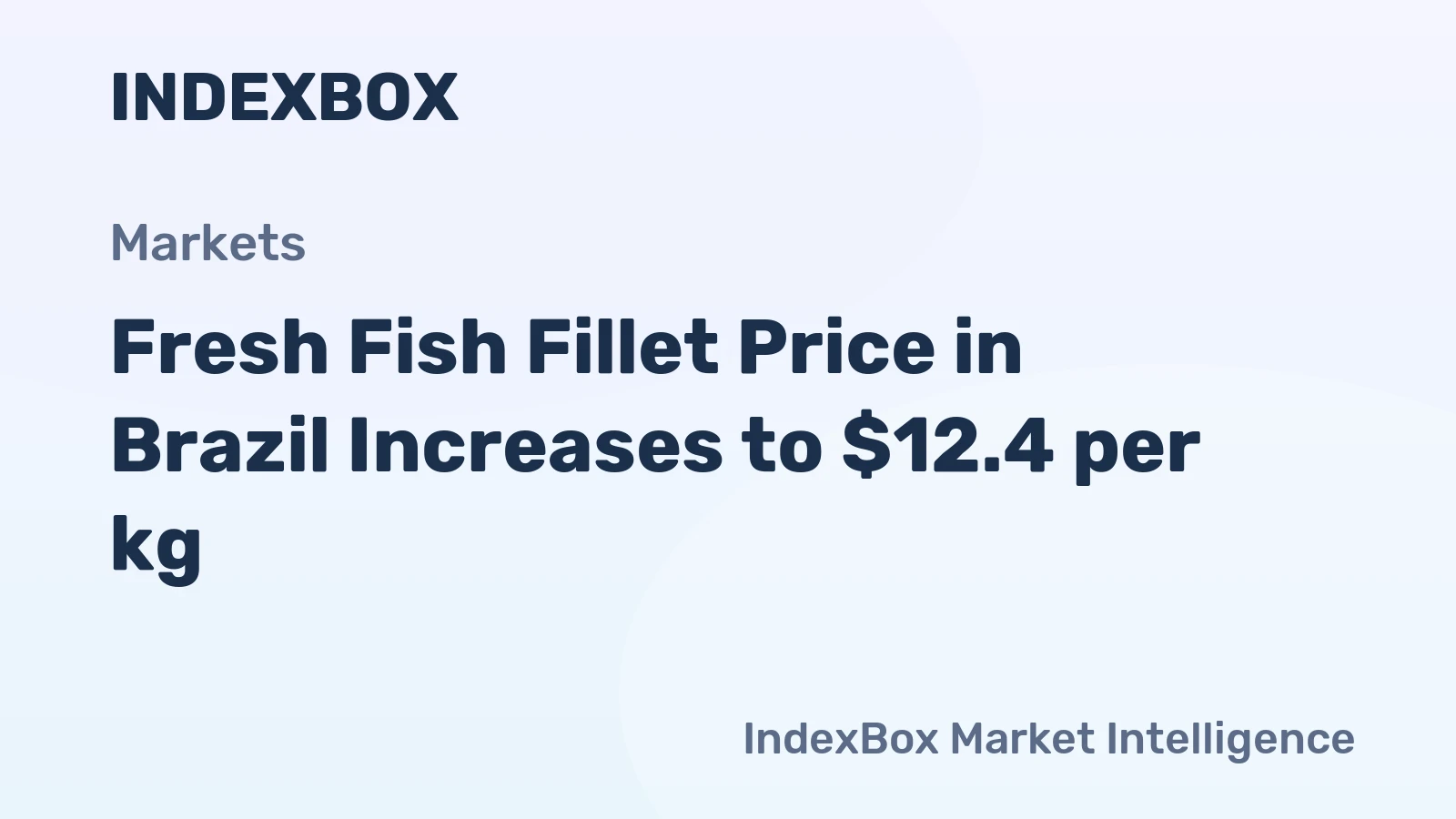 Fresh Fish Fillet Price in Brazil Increases to $12.4 per kg