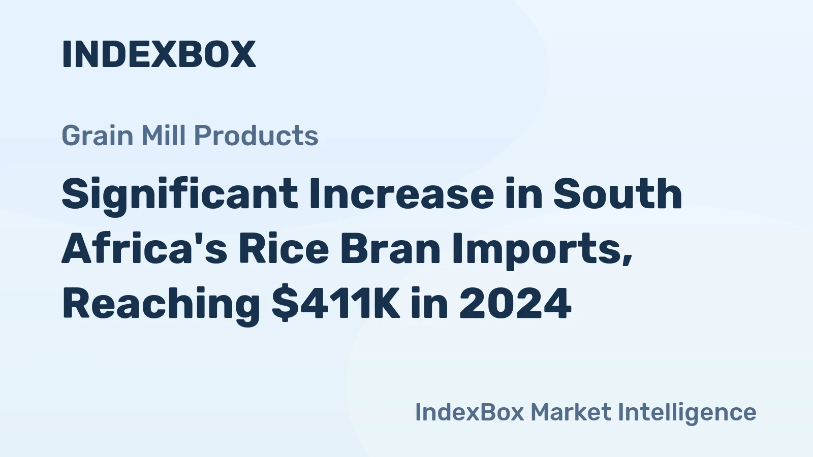 Significant Increase in South Africa's Rice Bran Imports, Reaching $411K in 2024