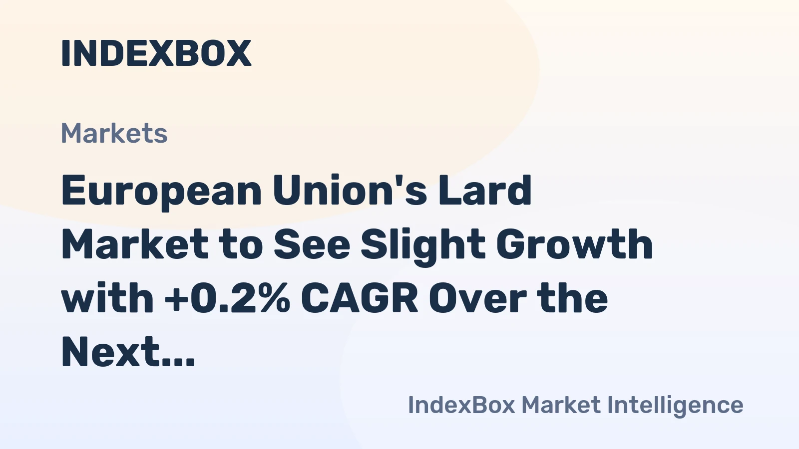 European Union's Lard Market to See Slight Growth with +0.2% CAGR Over the Next Decade