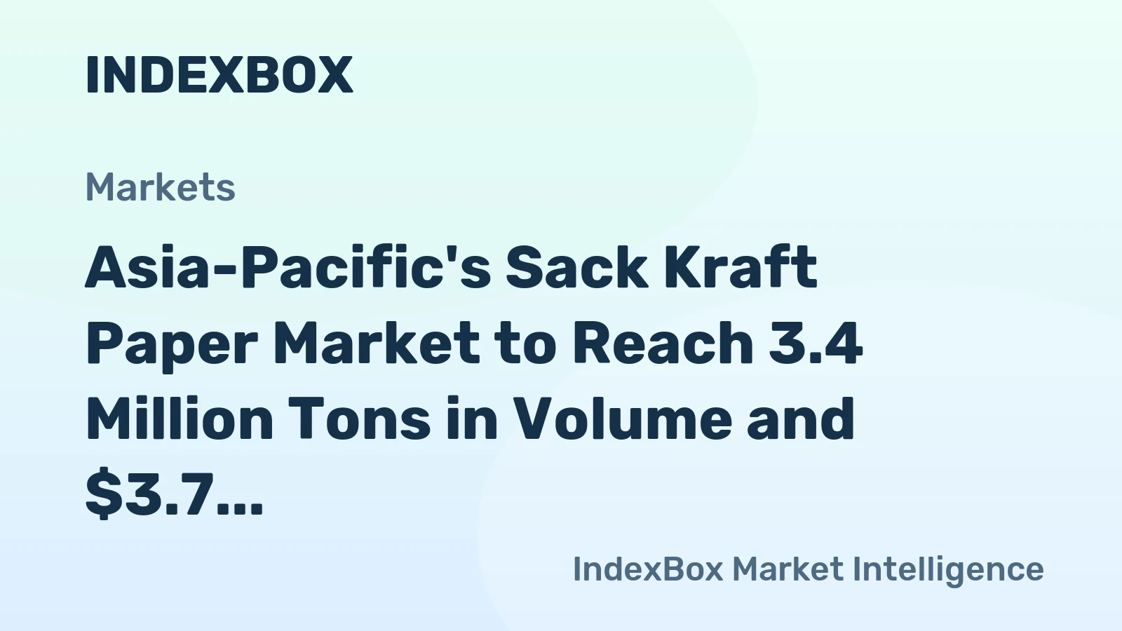 Asia-Pacific's Sack Kraft Paper Market to Reach 3.4 Million Tons in Volume and $3.7 Billion in Value