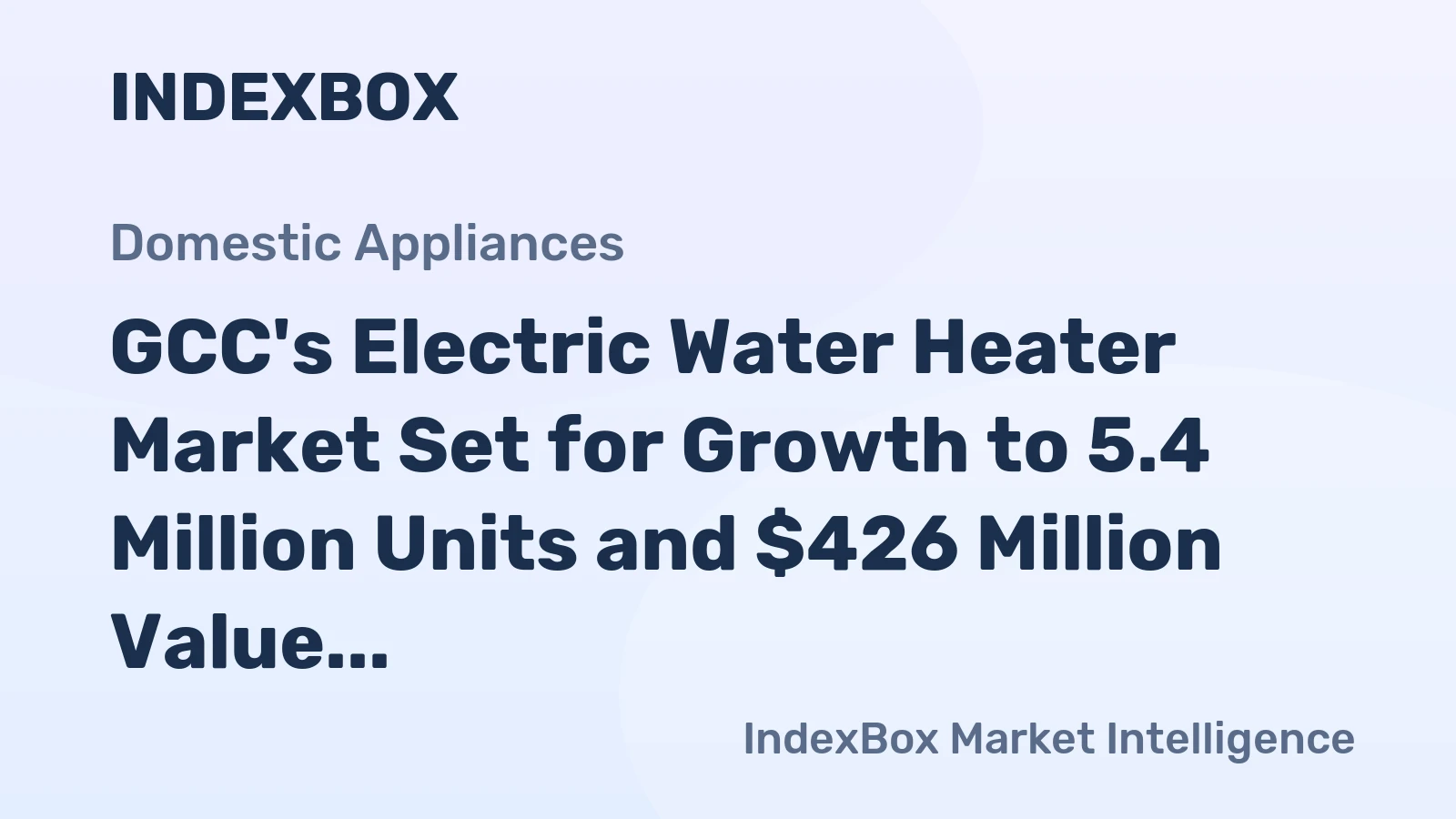 GCC's Electric Water Heater Market Set for Growth to 5.4 Million Units and $426 Million Value