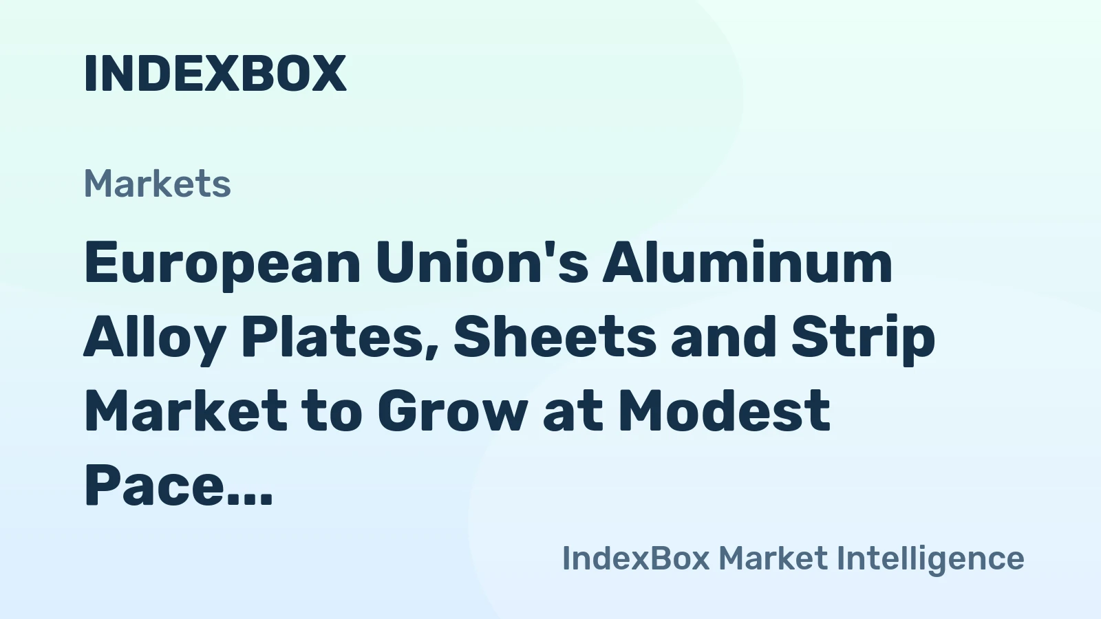 European Union's Aluminum Alloy Plates, Sheets and Strip Market to Grow at Modest Pace of +0.3% CAGR from 2024-2035