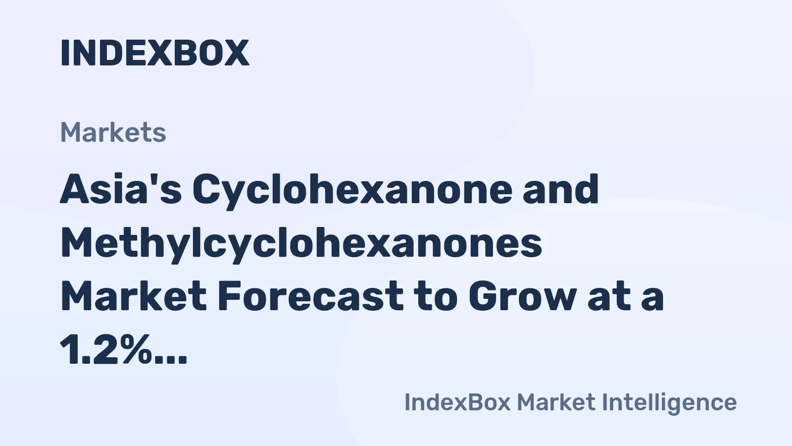 Asia's Cyclohexanone and Methylcyclohexanones Market Forecast to Grow at a 1.2% CAGR Through 2035