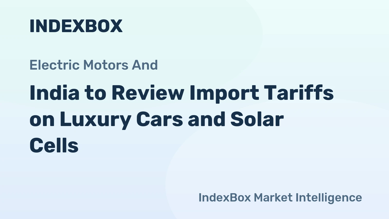 India to Review Import Tariffs on Luxury Cars and Solar Cells