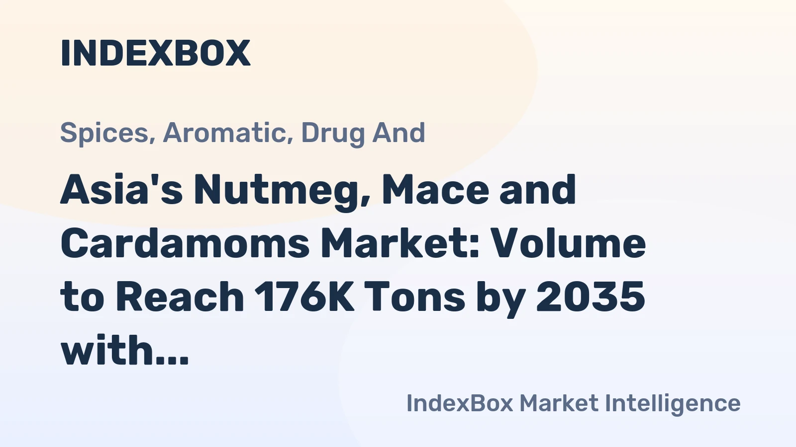 Asia's Nutmeg, Mace and Cardamoms Market: Volume to Reach 176K Tons by 2035 with Value Expected to Hit $2.2B