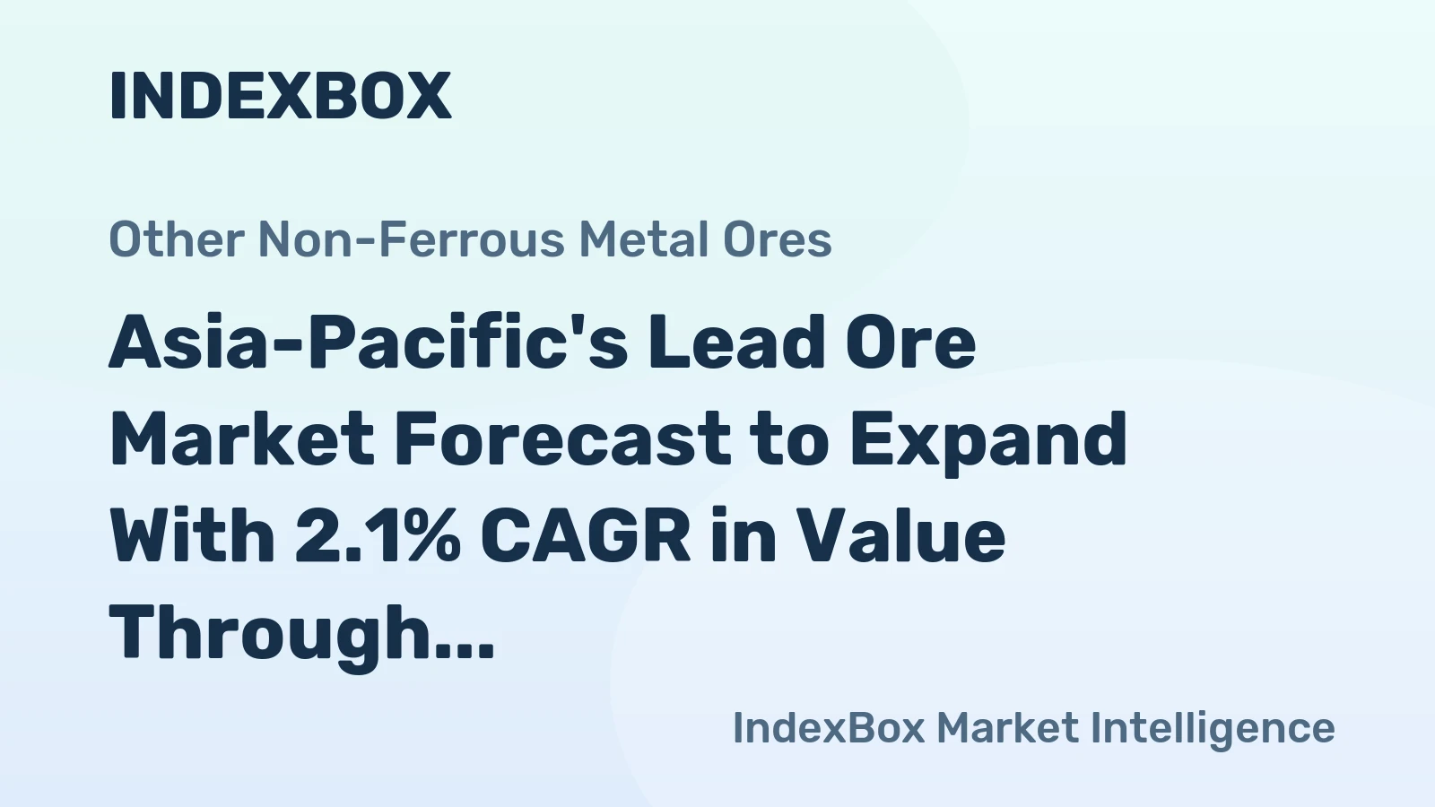 Asia-Pacific's Lead Ore Market Forecast to Expand With 2.1% CAGR in Value Through 2035