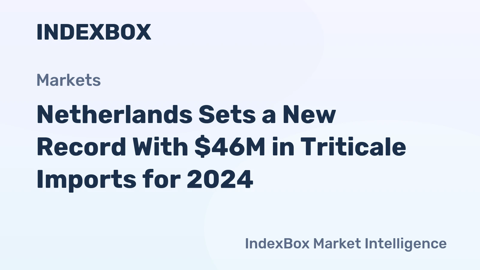 Netherlands Sets a New Record With $46M in Triticale Imports for 2024