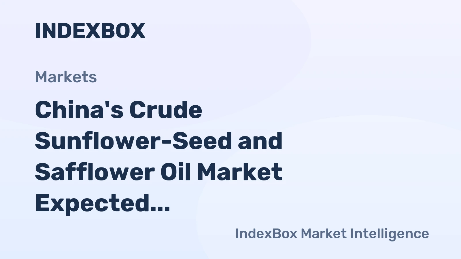 China's Crude Sunflower-Seed and Safflower Oil Market Expected to Grow at +1.7% CAGR Over the Next Decade