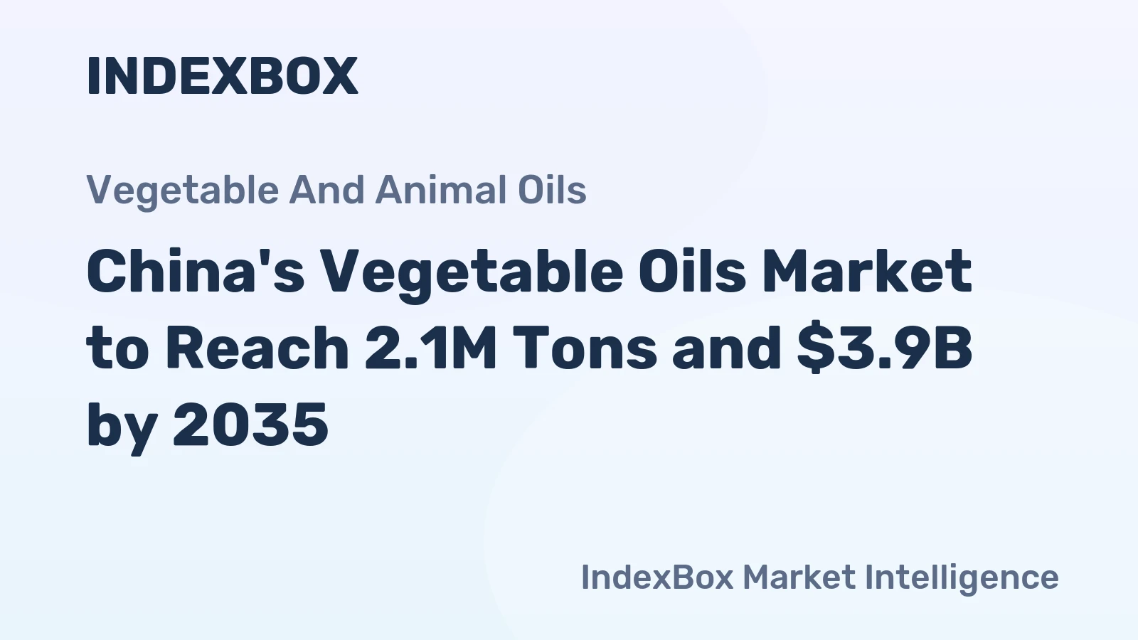 China's Vegetable Oils Market to Reach 2.1M Tons and $3.9B by 2035